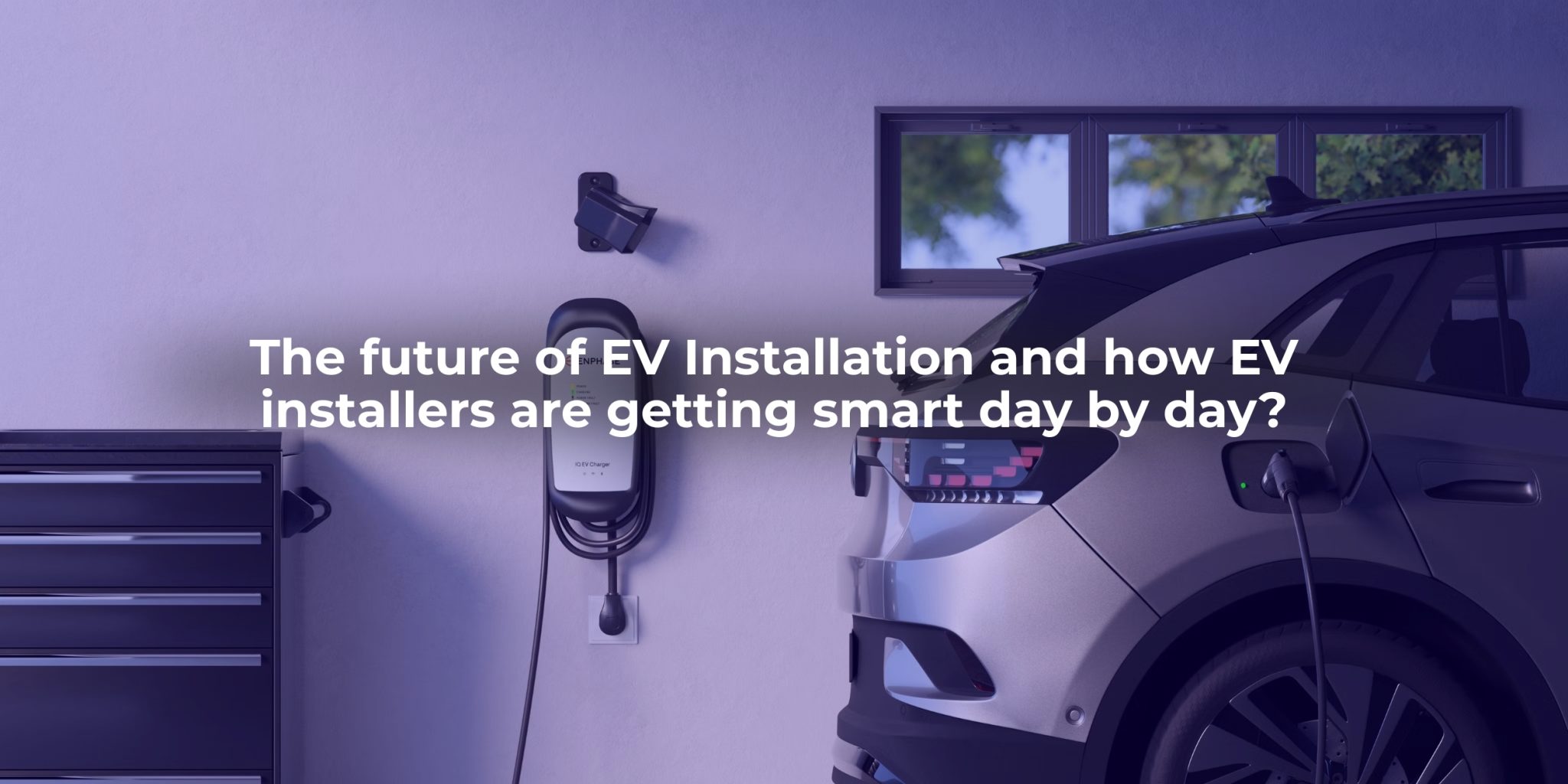 The future of EV Installation and how EV installers are getting smart ...